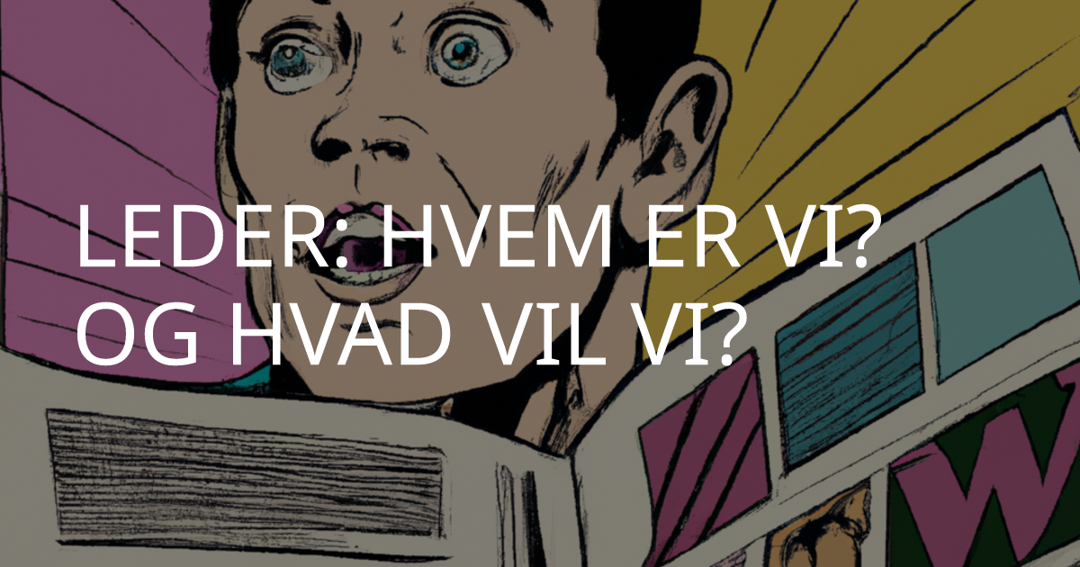 Leder: Hvem er vi? Og hvad vil vi? | SEMPER Magasin